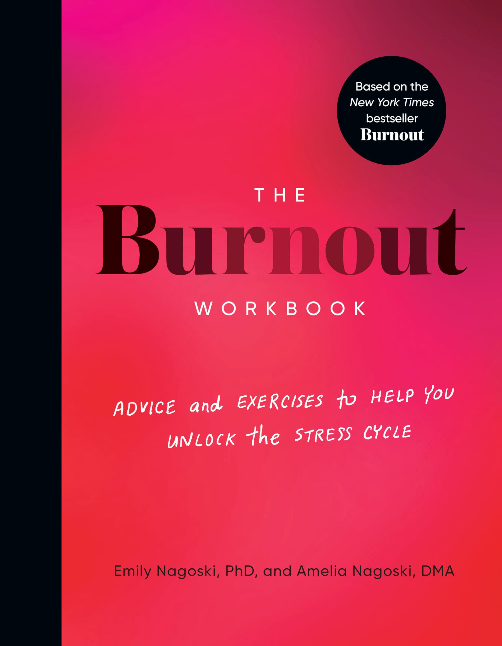 The Burnout Workbook: Advice and Exercises to Help You Unlock the Stre